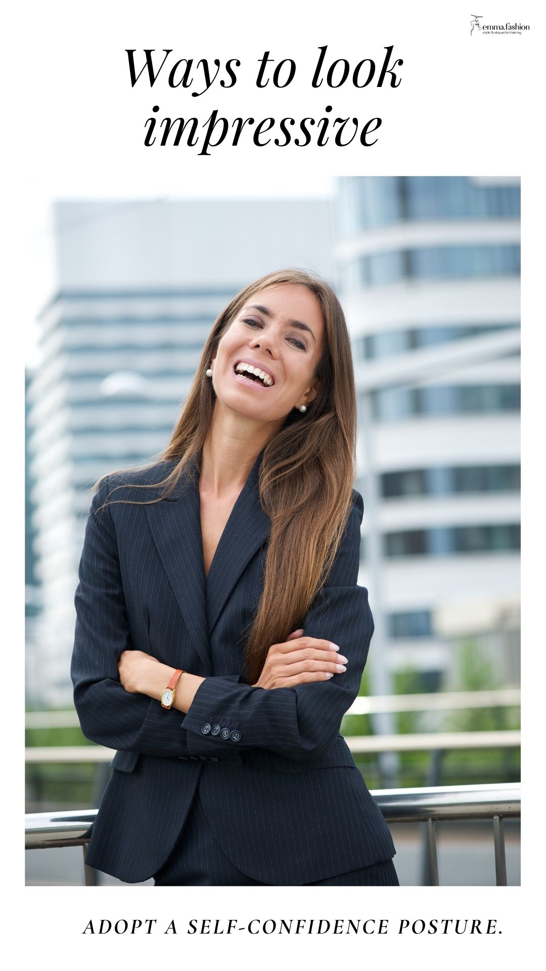 How to Appear More Confident and Be Impressive - Emma.FashionEmma.Fashion
